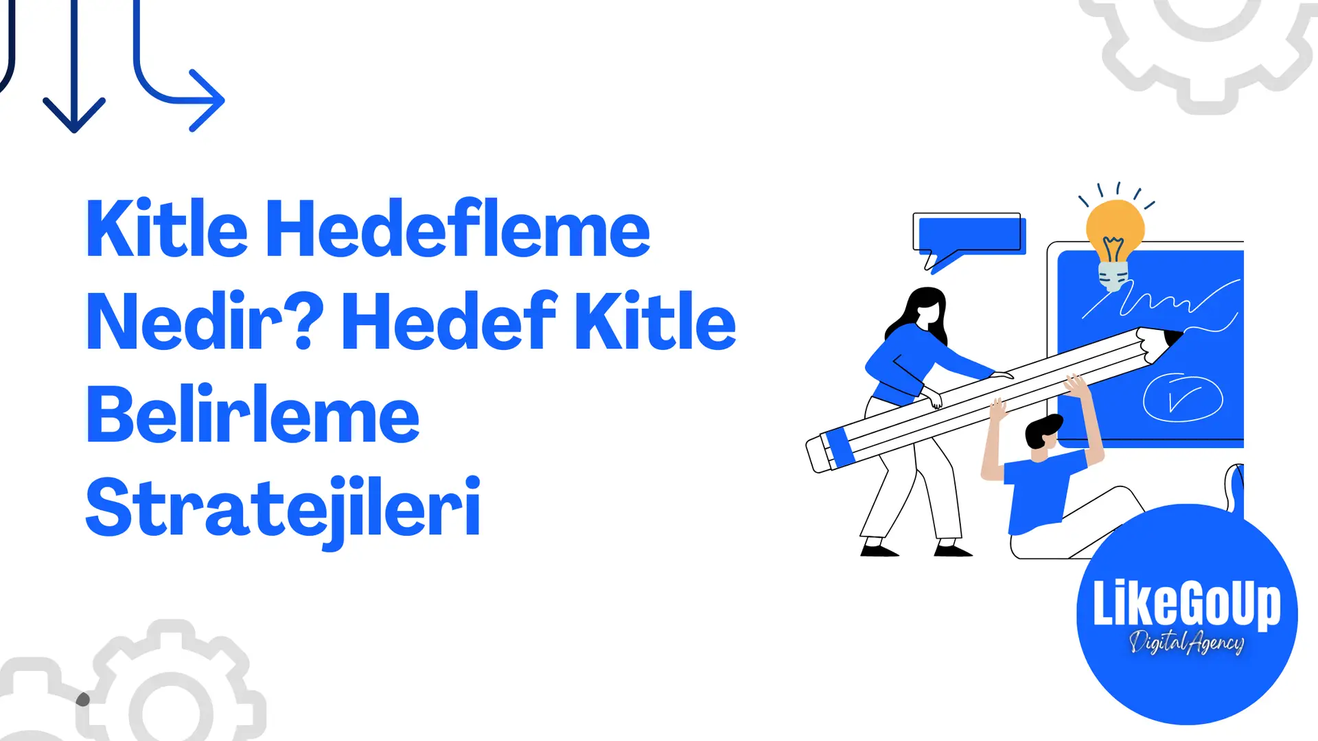 Kitle Hedefleme Nedir? Hedef Kitle Belirleme Stratejileri